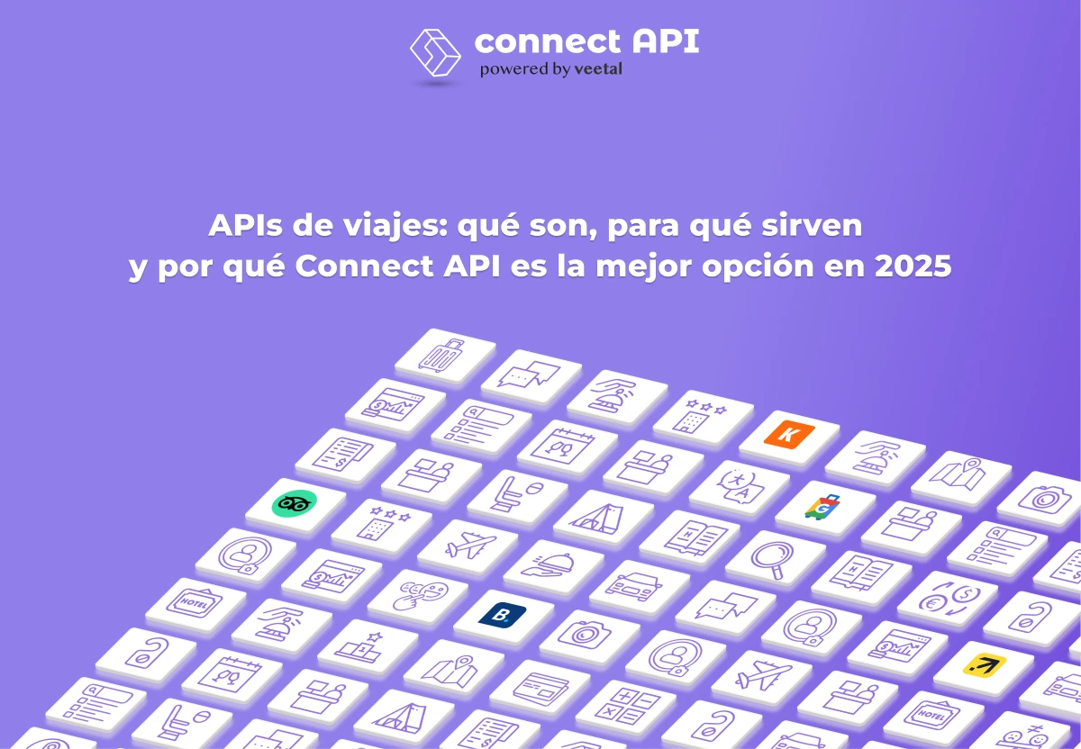 Travel APIs: what they are, how they work and why Connect API is the best choice in 2025